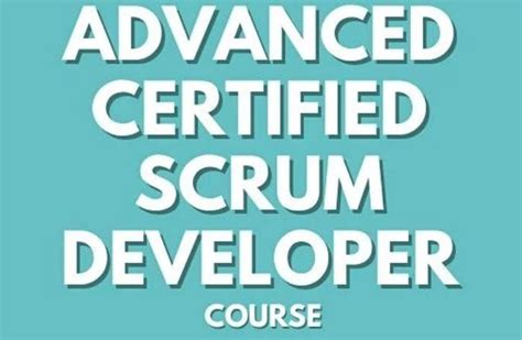 become an advanced certified scrum developer with to be agile by tobe agile medium