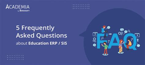 Frequently Asked Questions About Education Erp Sis