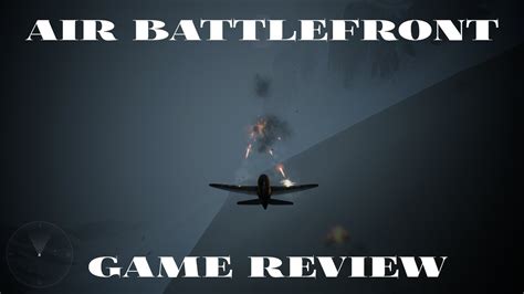Air Battlefront Game Review Youtube
