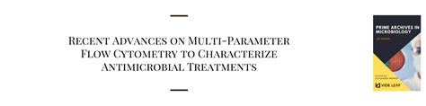 Recent Advances On Multi Parameter Flow Cytometry To Characterize Antimicrobial Treatments