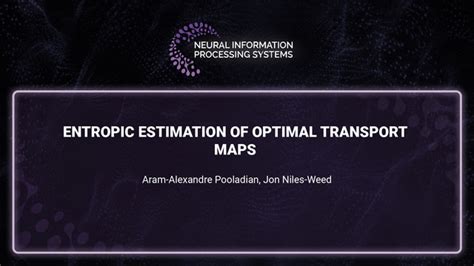Aram Alexandre Pooladian Jon Niles Weed · Entropic Estimation Of