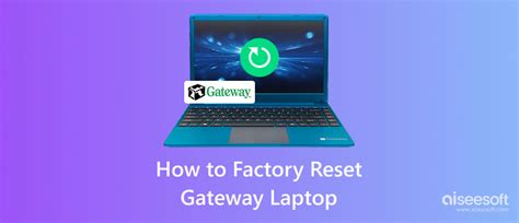 Learn To Factory Reset Your Gateway Laptop Using 3 Methods