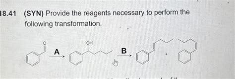 solved 41 syn provide the reagents necessary to perform