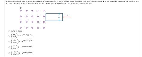 solved a long rectangular loop of width w mass m and
