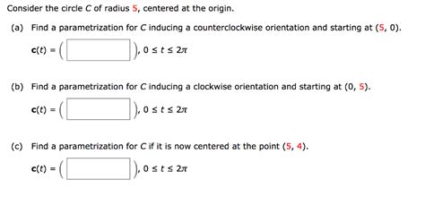 Solved Consider The Circle C Of Radius Centered At The Chegg