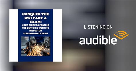 Conquer The Cwi Part A Exam Your Guide To Passing The Certified Welding Inspector Fundamentals