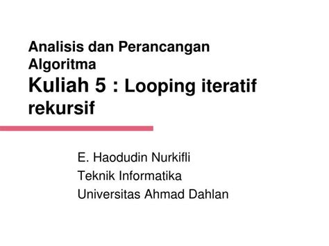 Ppt Analisis Dan Perancangan Algoritma Kuliah 5 Looping Iteratif