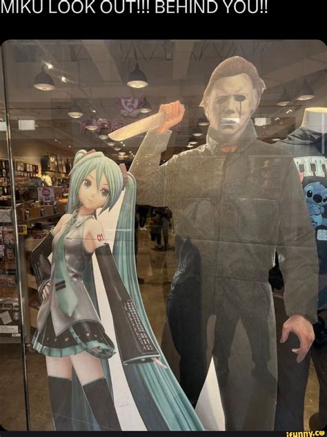 Miku Look Out Behind You Ifunny