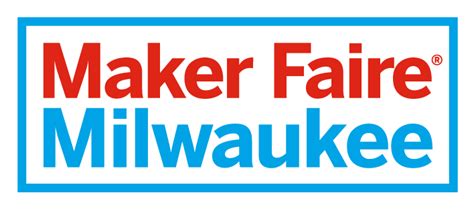 Maker Faire Milwaukee Urban Milwaukee