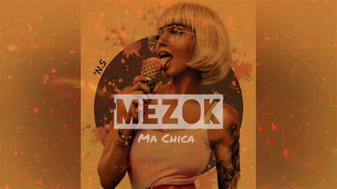 Ma Chica [mezok Remix] Extended 2020 Youtube