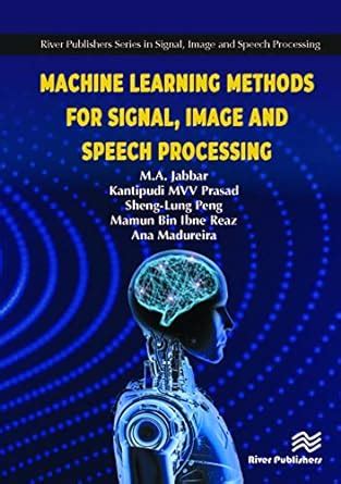 Machine Learning Methods For Signal Image And Speech Processing Buy Online At Best Price In
