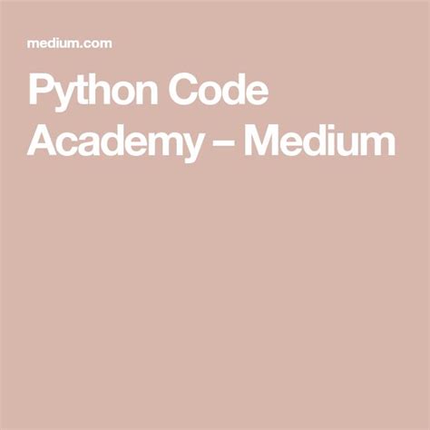 python code academy medium coding python academy