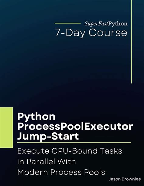 Python Processpoolexecutor Jump Start Execute Cpu Bound Tasks In