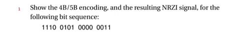 solved show the 4b 5b encoding and the resulting nrzi
