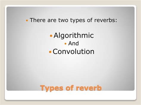 Compare And Contrast An Algorithmic And Convolution Reverb Pptx Audio Production Content