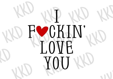 I Fuckin Love You Svg Love Svg Heart Png Couple Shirt Husband Wife