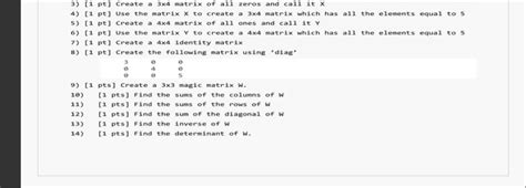 solved 3 [1 pt] create a 3x4 matrix of all zeros and call