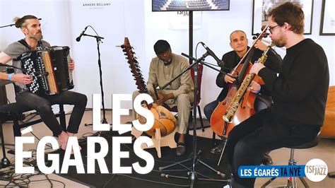 Les Égarés "Ya Nyé" en session TSFJAZZ ! - YouTube