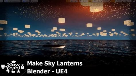 Sky Lanterns | Tutorial | Blender to Unreal Engine 4 Particle systems - YouTube