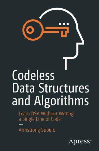 Codeless Data Structures And Algorithms Learn Dsa Without Writing A Single Line Of Code