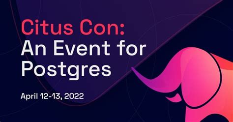Cfp Is Open For Citus Con An Event For Postgres 2022 Cross Post From