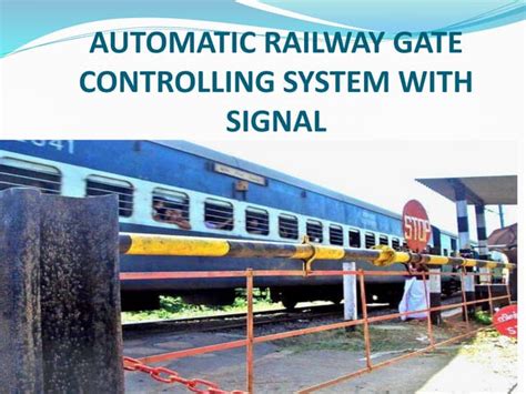 Automatic Railway Gate Control Pptx