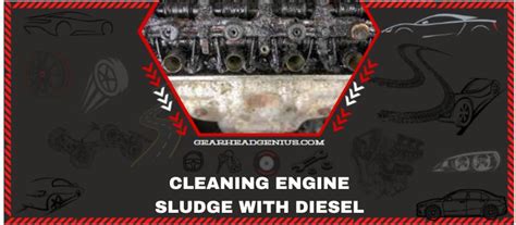 Dirty Engine 9 Steps To Cleaning Engine Sludge With Diesel