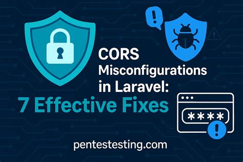 Cors Misconfigurations In Laravel 7 Effective Fixes