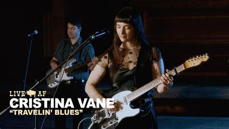 Cristina Vane Travelin Blues Live Af Youtube