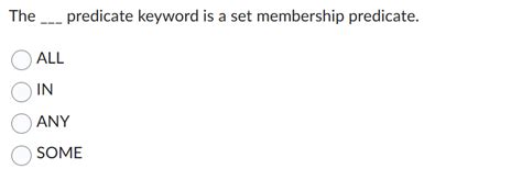 Solved The Predicate Keyword Is A Set Membership