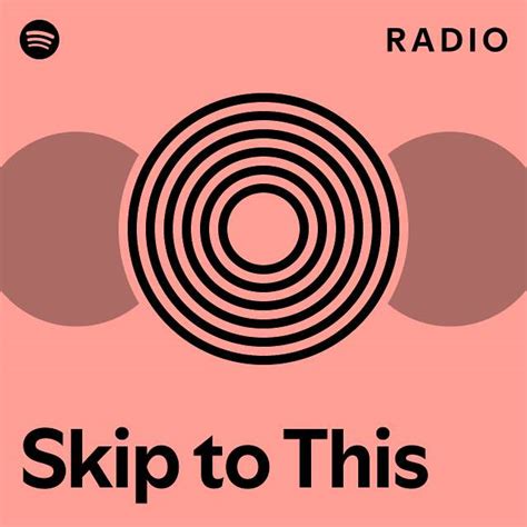 Skip To This Radio Playlist By Spotify Spotify
