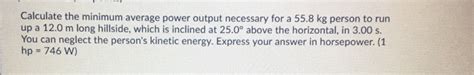 solved calculate the minimum average power output necessary