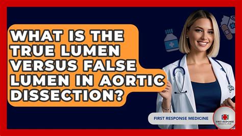 What Is The True Lumen Versus False Lumen In Aortic Dissection First