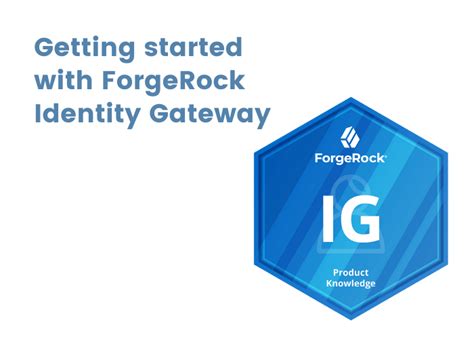 Getting Started With Forgerock Identity Gateway A Maharjan