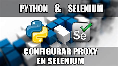 🖥️🔍usando Proxy Selenium Con Python🔍🖥️ Youtube