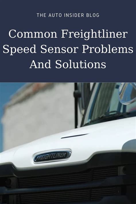 Common Freightliner Speed Sensor Problems And Solutions Sensor Freightliner Problem And Solution