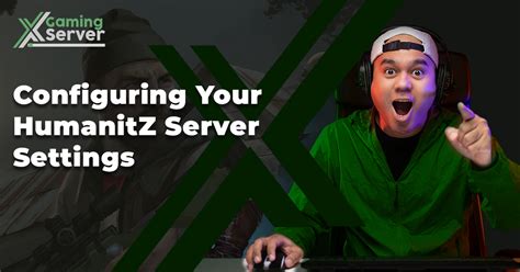 Configuring Your HumanitZ Server Settings Xgamingserver