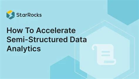 How To Accelerate Semi Structured Data Analytics Starrocks