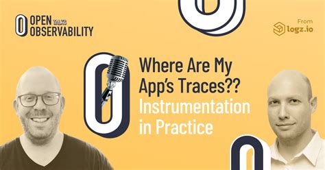 Where Are My Apps Traces Instrumentation In Practice