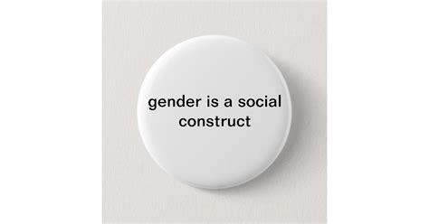 Gender Is A Social Construct Pin Zazzle
