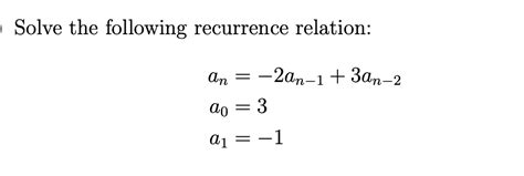 Solved Solve The Following Recurrence Relation An 2an 1