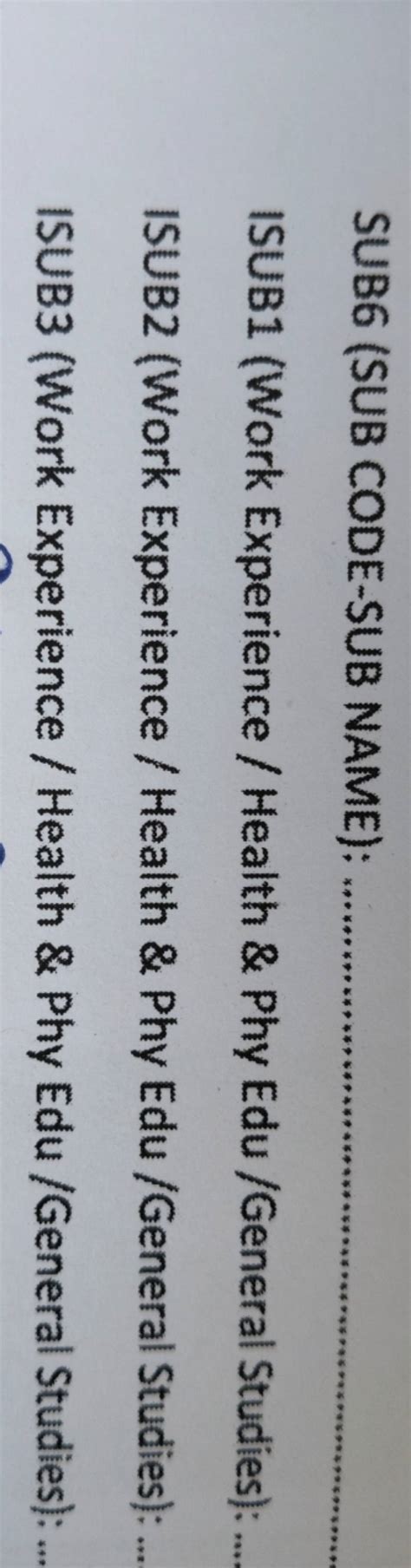 Sub6 Sub Code Sub Name Isub1 Work Experience Health And Phy Edu G