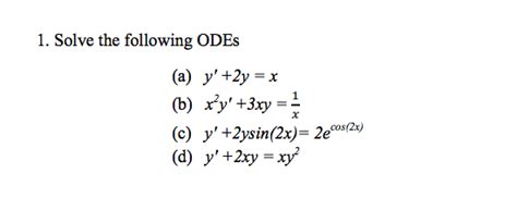 Solved Solve the following ODEs y'2+2y=x x^2y'+3xy=1/x | Chegg.com