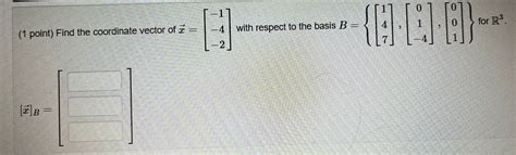 Solved Point Find The Coordinate Vector Of Chegg Com