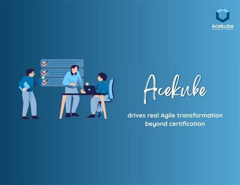 Acekube Drives Real Agile Transformation Beyond Certification