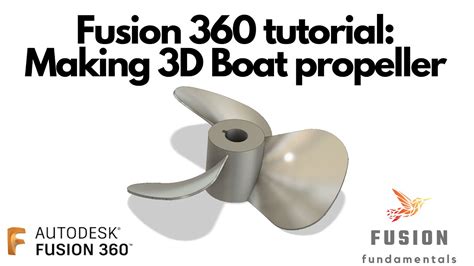 Fusion 360 Tutorial Making A 3d Boat Propeller Youtube