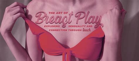 Unlock Sensuality Breast Play