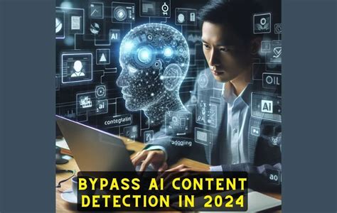 how to bypass ai content detection in 2024