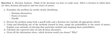 solved question 1 decision analysis think of the decisions