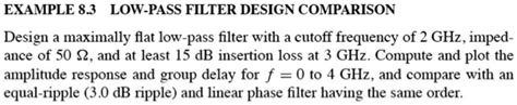 Example Low Pass Filter Designcomparison Design A Maximally Flat Low Pass Filter With A Cutoff